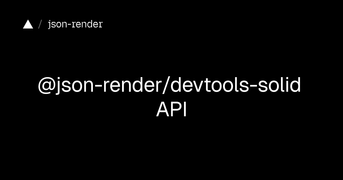 @json-render/devtools-solid API | json-render